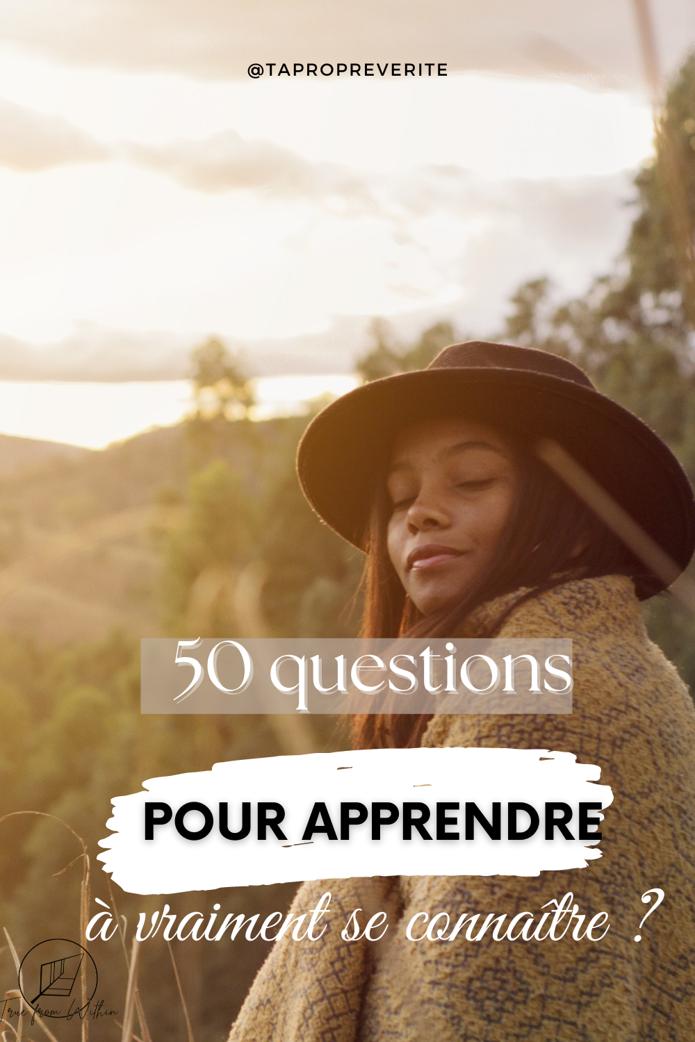 50 questions pour apprendre à mieux se connaître - true from within