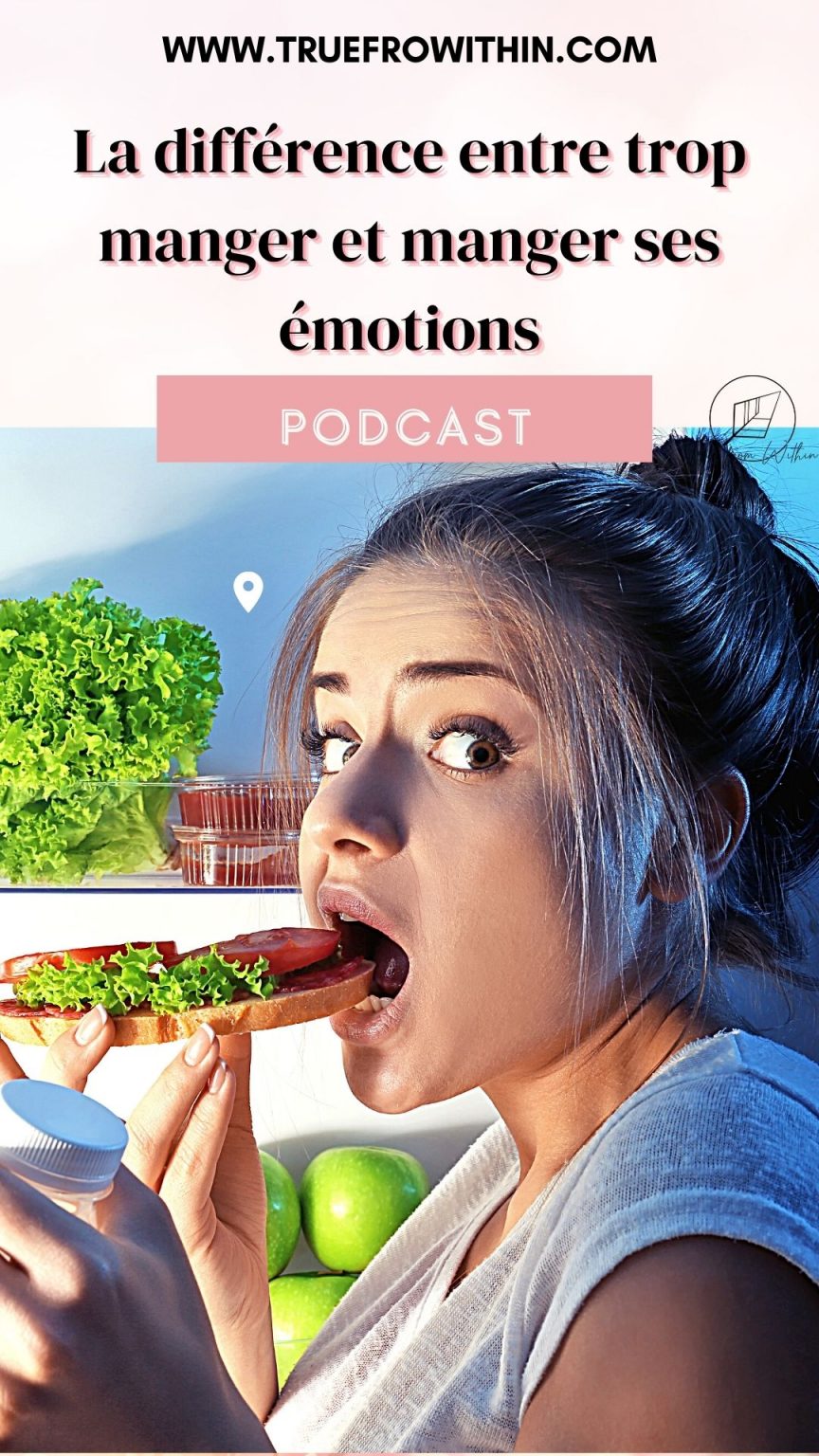 La différence entre trop manger et manger ses émotions - true from within