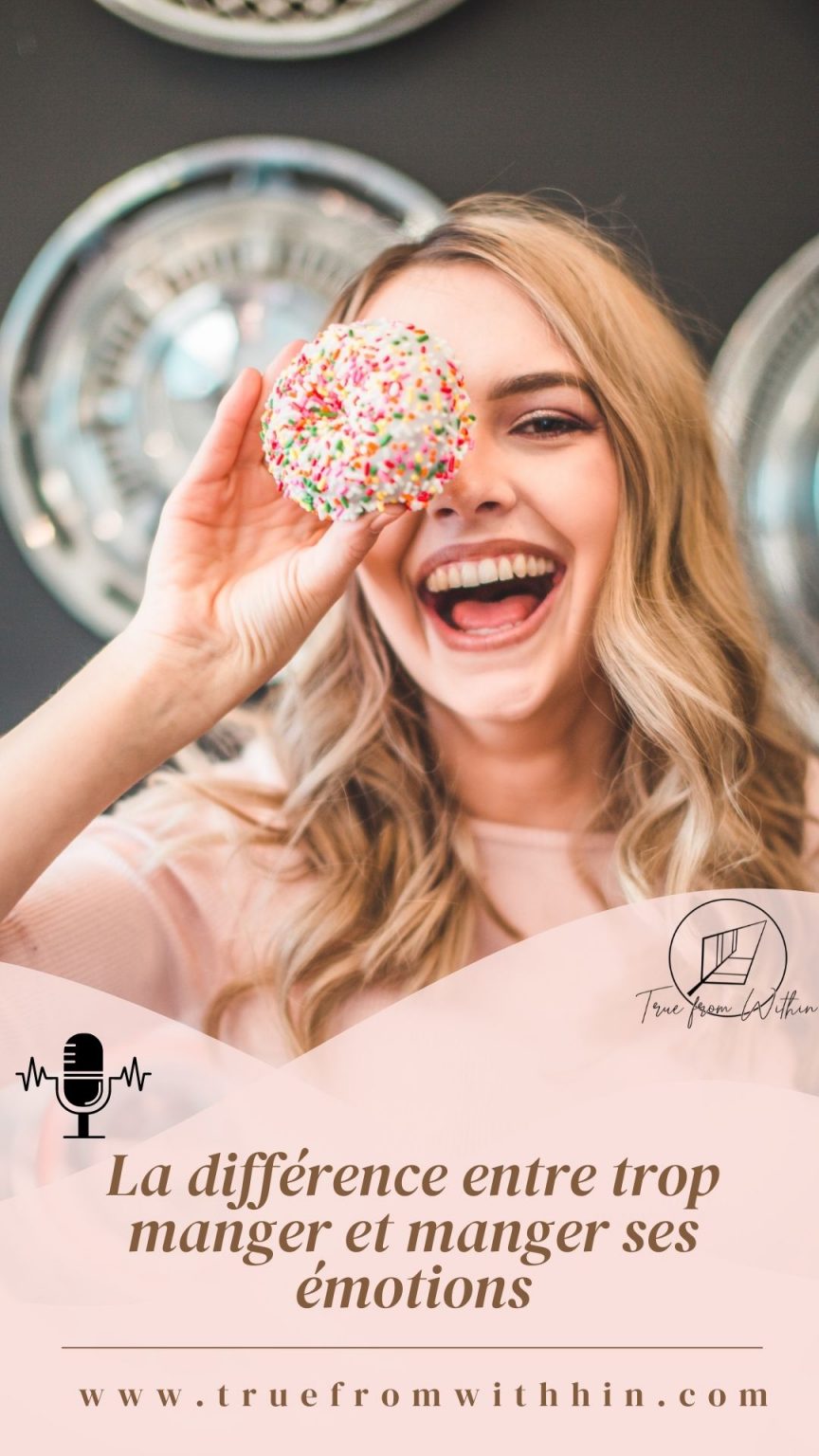 La différence entre trop manger et manger ses émotions - true from within