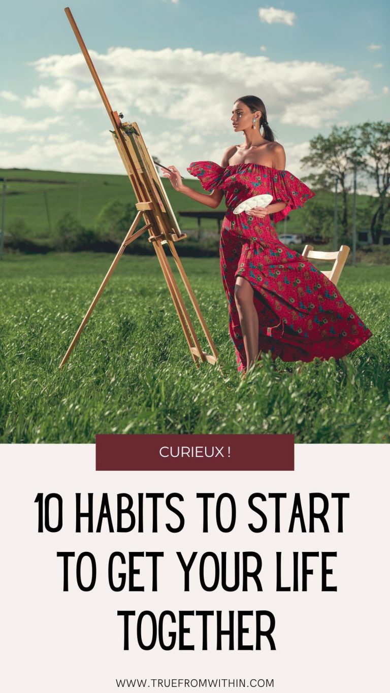 How to get my life together ? - true from within