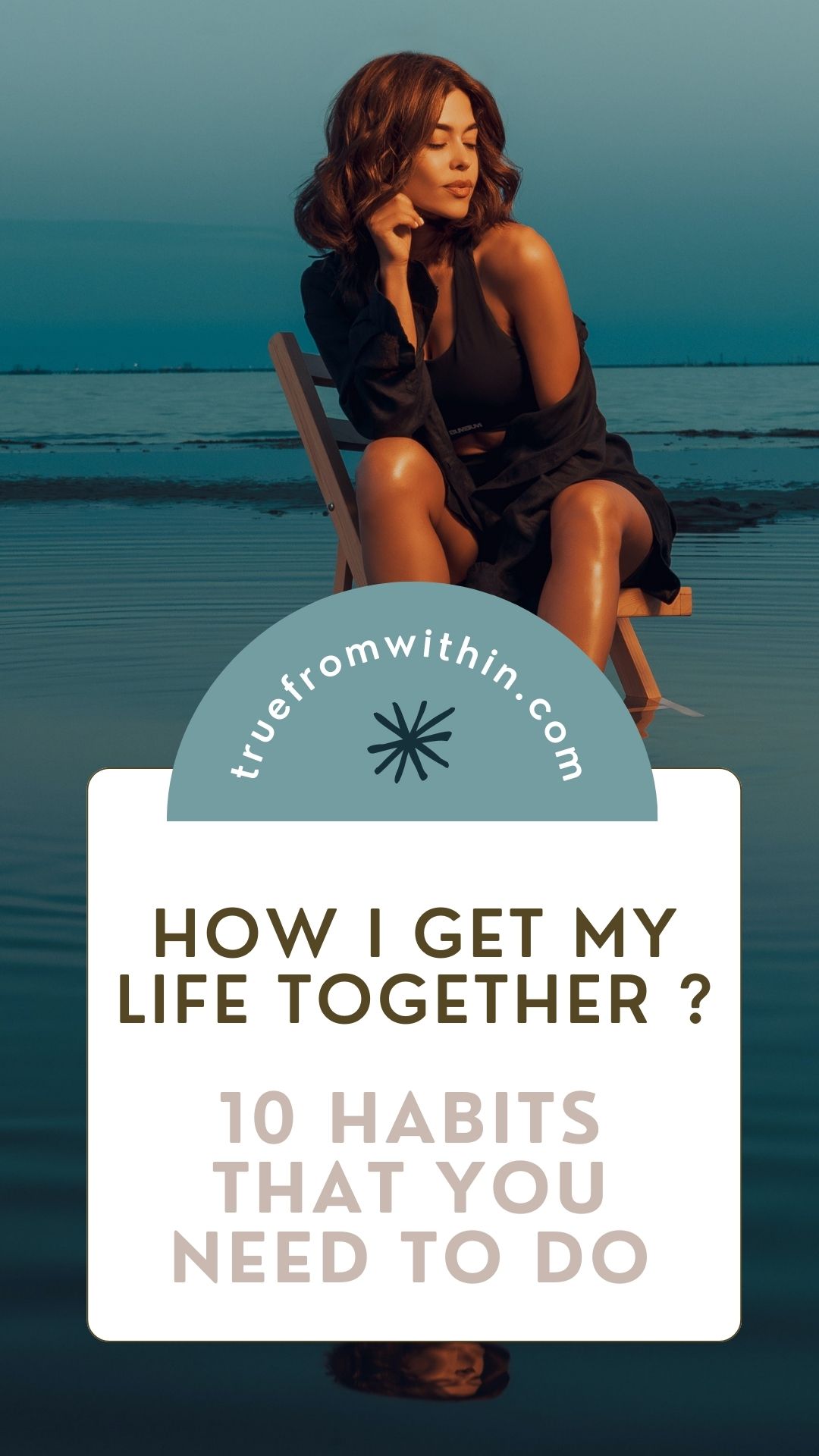 How to get my life together ? - true from within