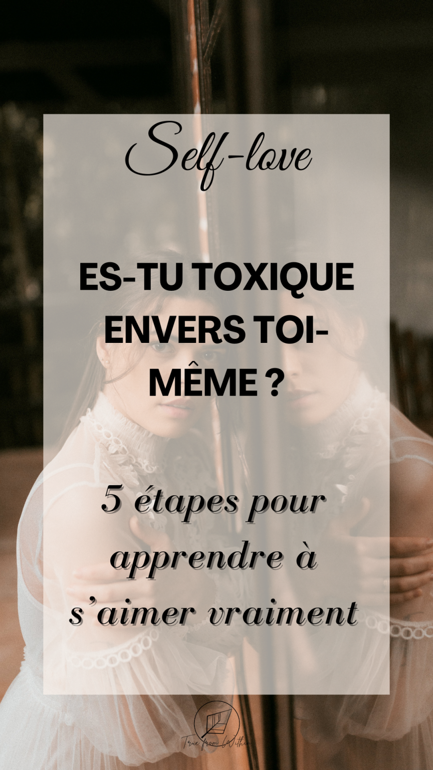 Est-ce que tu es toxique avec toi-même ? podcastmax j7 - true from within